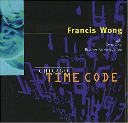 francis wong - chicago time code CD 1995 asian improv 10 tracks used mint