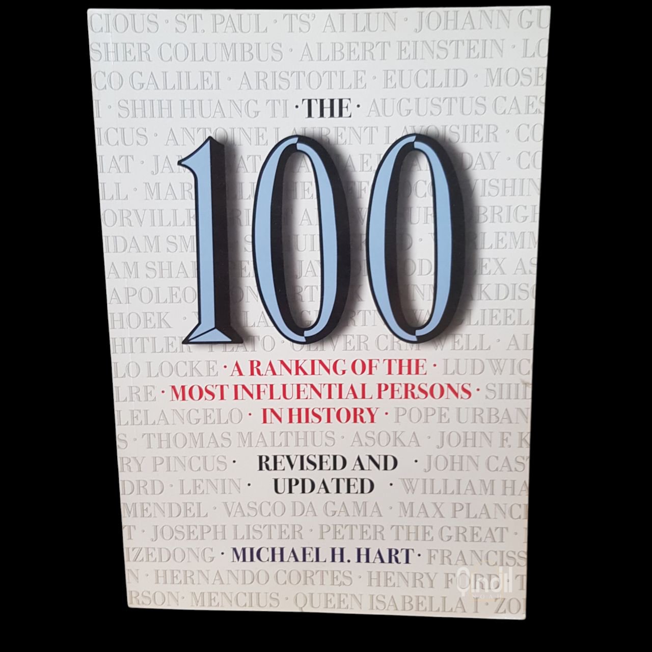 The 100: A Ranking of the Most Influential Persons in History Michael H ...