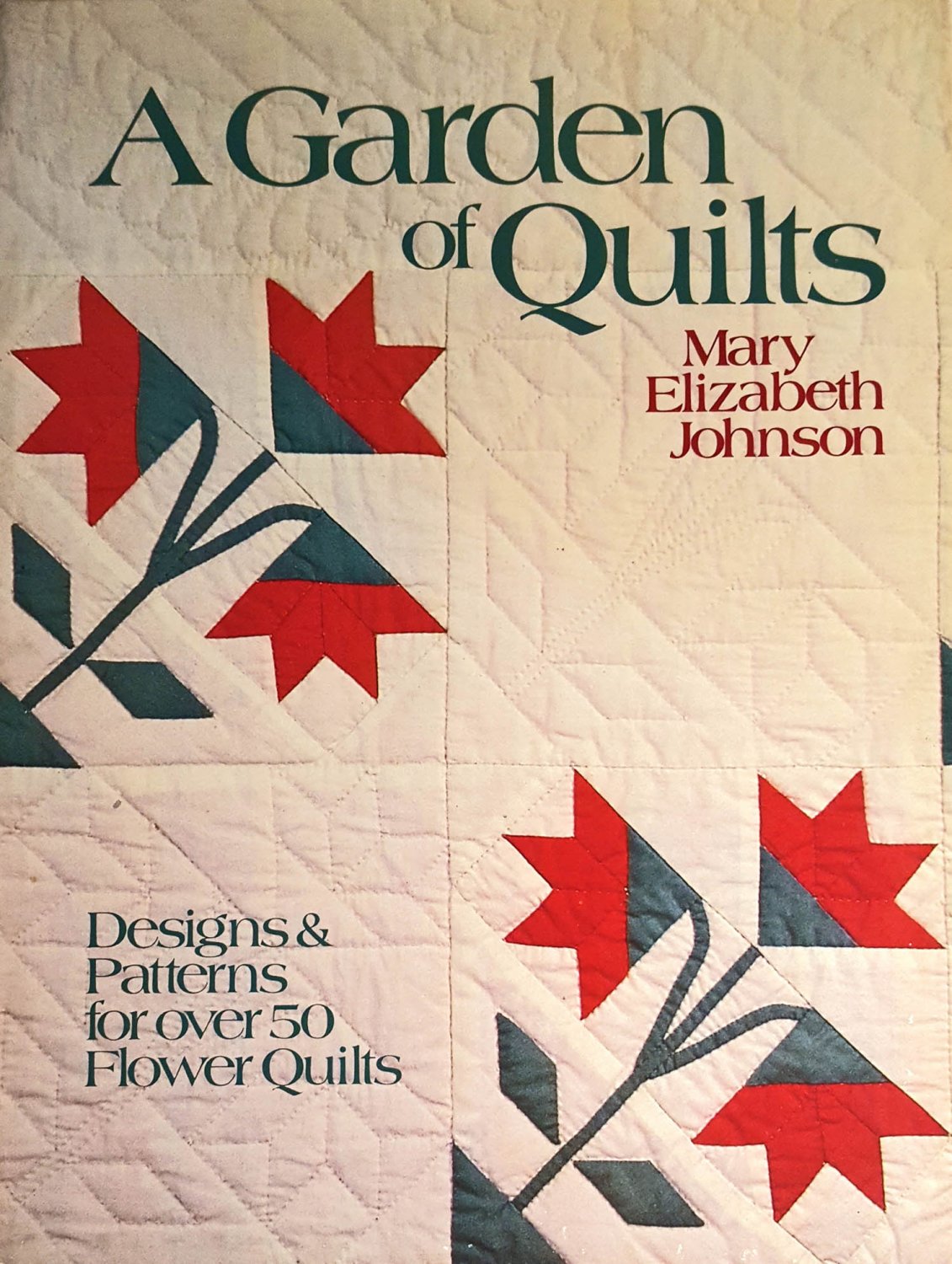 A Garden of Quilts by Mary Elizabeth Johnson