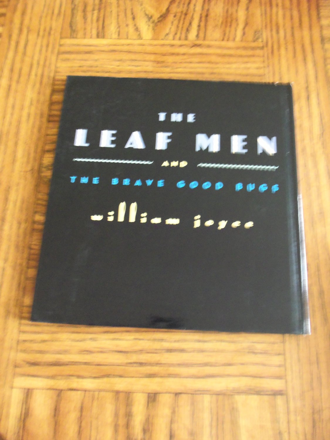 The Leaf Men And The Brave Good Bugs William Joyce Children's Storybook