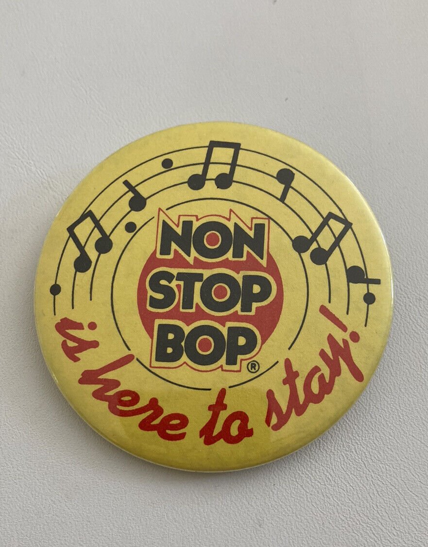 Non Stop Bop Is Here To Stay Button Pin