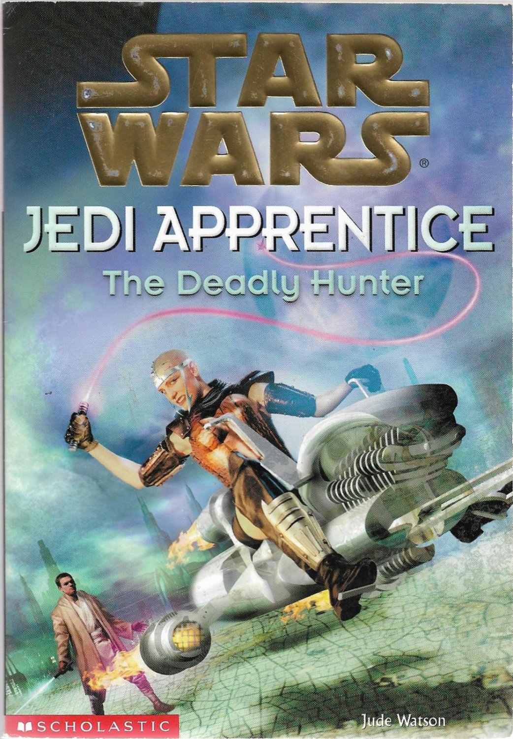 Star Wars Jedi Apprentice Book #11 The Deadly Hunter by Jude Watson ...