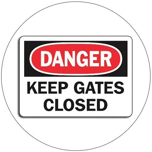 Danger - Keep Gates Closed Self-Adhesive Label Sign - 7"H x 10"W ...