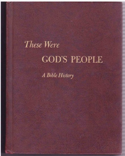 These Were God's People Bible History William C. Martin