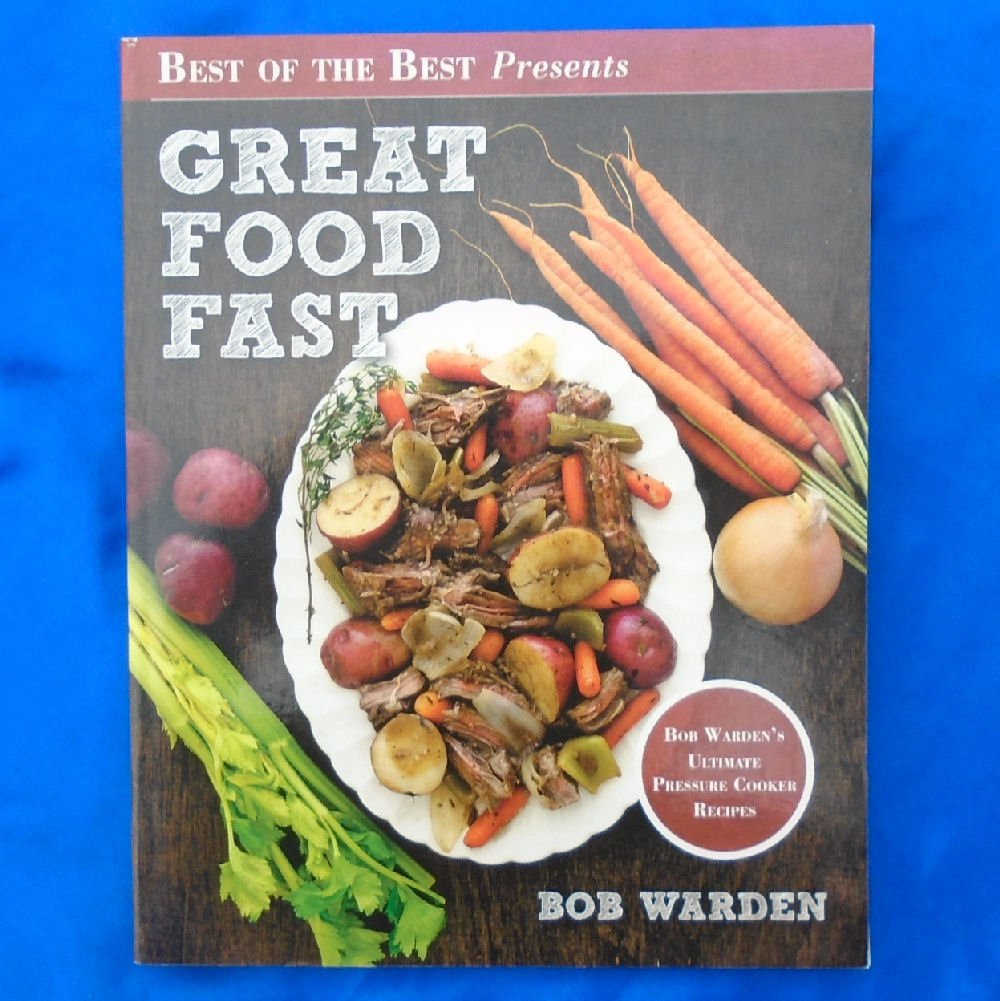 "Great Food Fast" Cookbook Bob Warden 208 pages Illustrated ©2012 ...